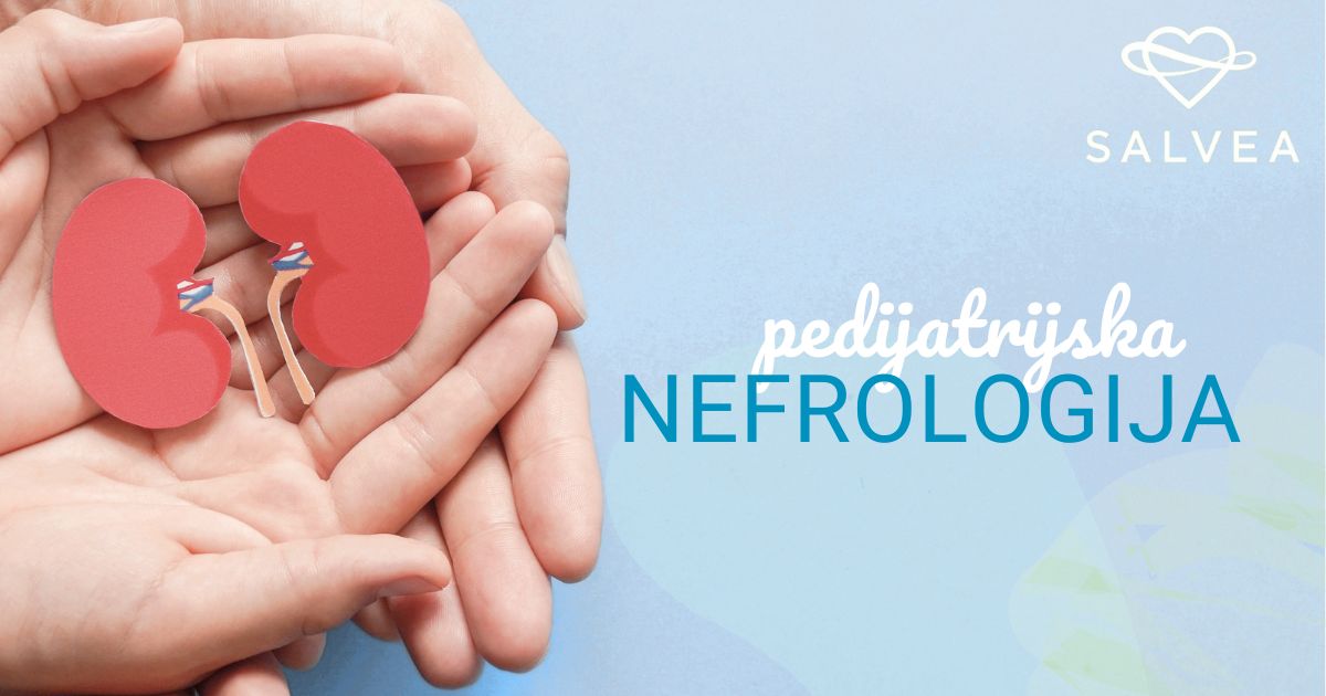 Pedijatrijska nefrologija - Poliklinika Salvea